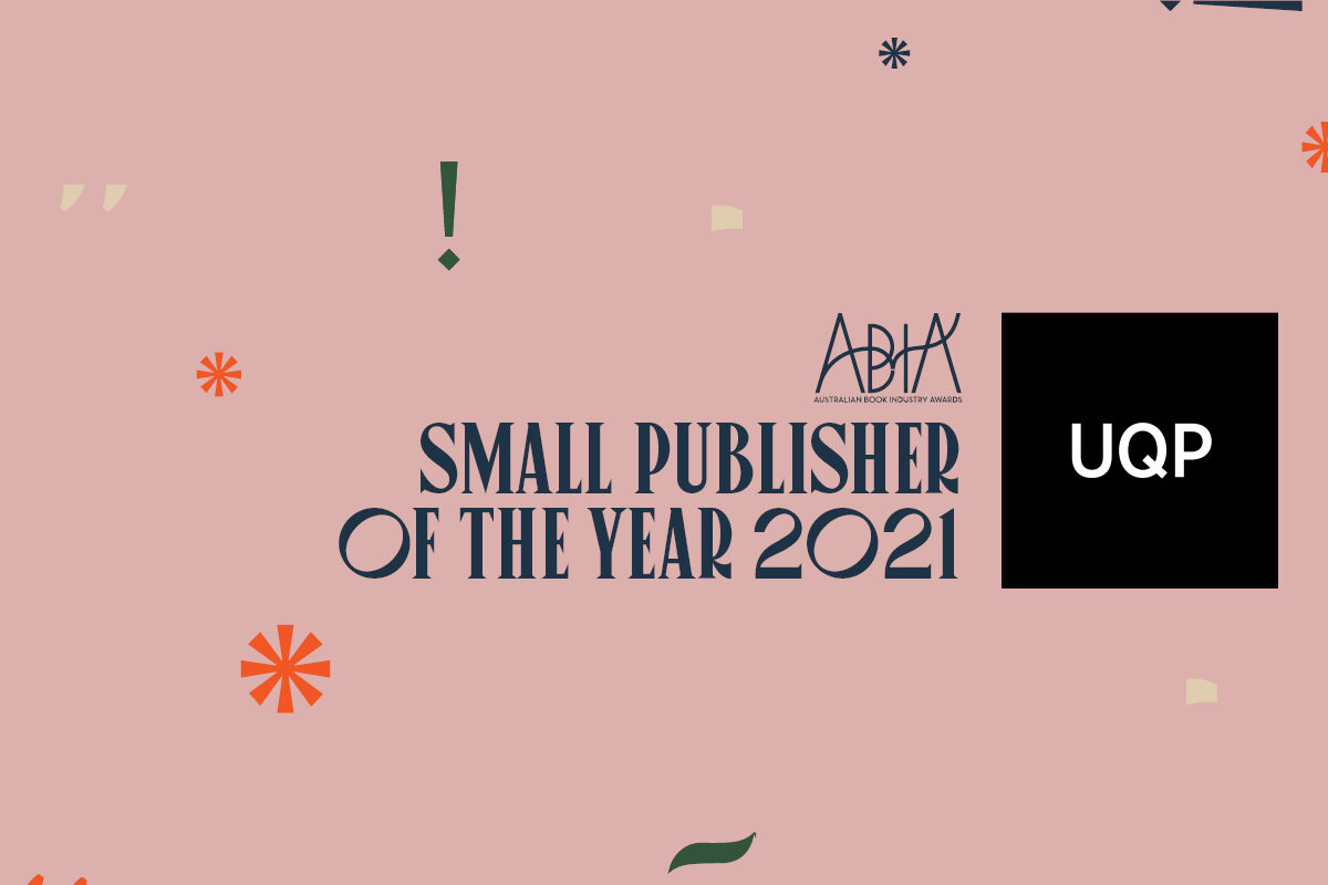 UQP wins the ABIAs Small Publisher of the Year 2021 | UQP