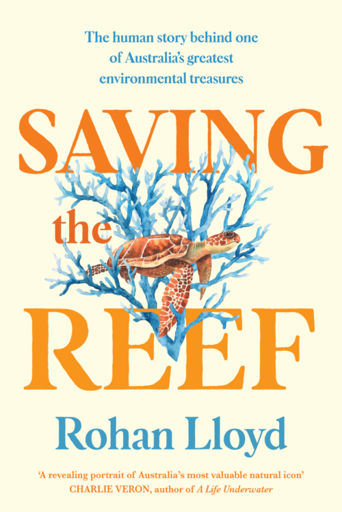 Saving the Reef: The human story behind one of Australia's greatest ...
